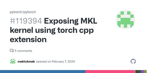 Exposing Mkl Kernel Using Torch Cpp Extension · Issue 119394 · Pytorchpytorch · Github