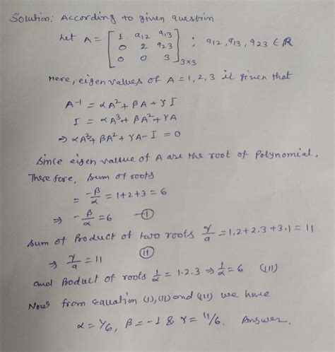 Let A Be A 3x3 Upper Triangular Matrix Withn Real Entries If A 1 A22 2 And Ag3