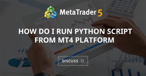 How Do I Run Python Script From Mt4 Platform Algorithmic Trading Mql4 And Metatrader 4
