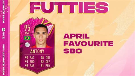Fifa 22 Sbc Antony Futties Favorito Aprile Disponibile Una Nuova