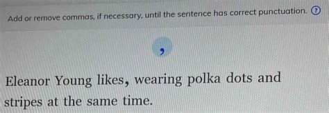 Solved Add Or Remove Commas If Necessary Until The Sentence Has