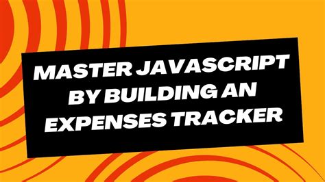 Master Javascript Build Expenses Tracker Using Html Css And