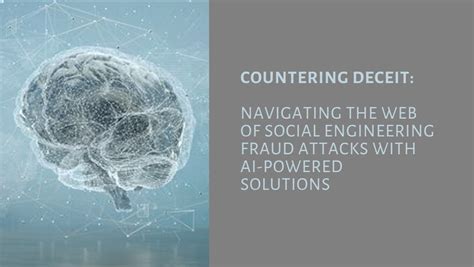 Countering Deceit Navigating The Web Of Social Engineering Fraud