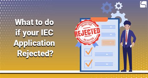 What To Do If Your IEC Application Is Rejected Swarit Advisors