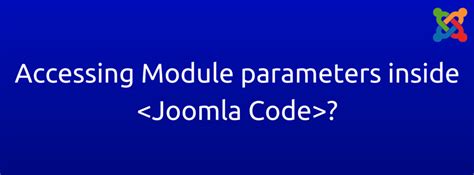 how to access module parameters anywhere inside joomla code the