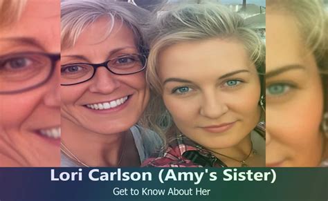 Who Is Lori Carlson Amy Carlsons Sister Uncovering The Mystery