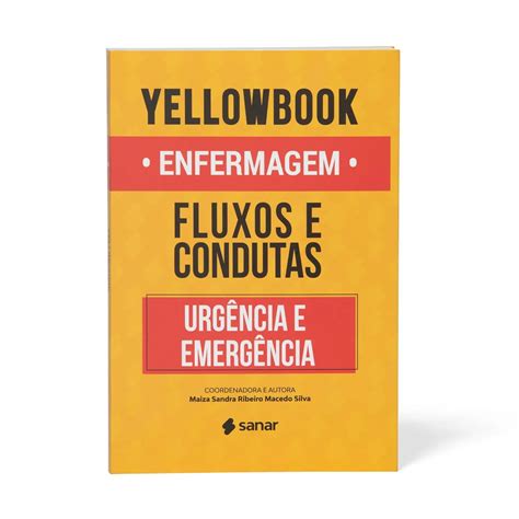 Yellowbook Enfermagem Fluxos E Condutas Em Urgência E Emergência