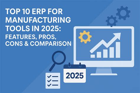 Top 10 Erp For Manufacturing Tools In 2025 Features Pros Cons And Comparison