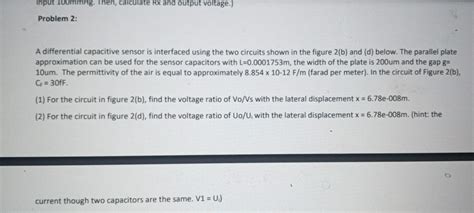 Solved A Differential Capacitive Sensor Is Interfaced Using Chegg