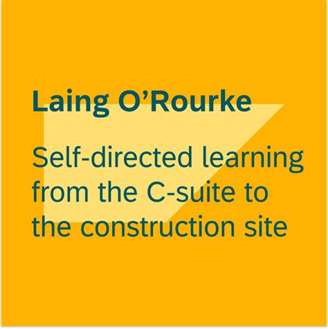 See How Laing Orourke Brought Self Directed Learning To Life From The C Suite To The