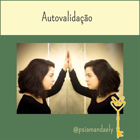 Psicóloga Amanda Ely Autovalidação é A Capacidade De Identificar