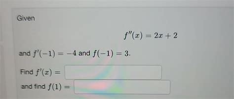 Solved Given F Prime Prime X X And Chegg Com
