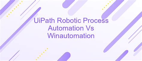 Uipath Robotic Process Automation Vs Winautomation Apix Drive