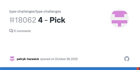 4 Pick · Issue 18062 · Type Challengestype Challenges · Github