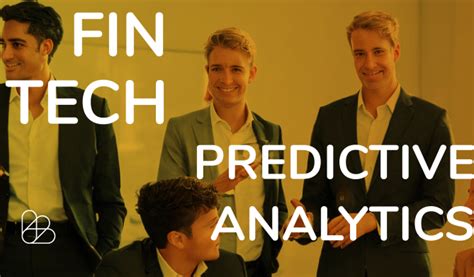 Unlocking The Power Of Predictive Analysis In Fintech And Tech A Guide To Ai And Marketing