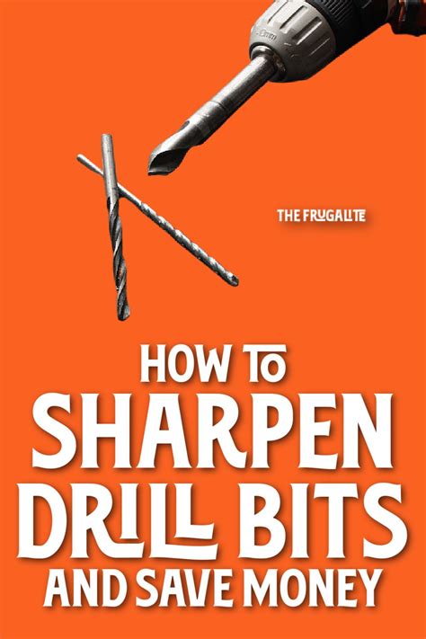 How To Sharpen Drill Bits And Save Money The Frugalite