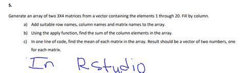 Solved 5 Generate An Array Of Two 3x4 Matrices From A