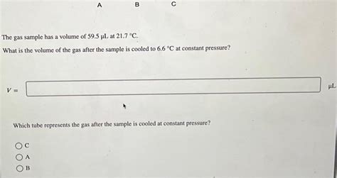 Solved The gas sample has a volume of μL at C What Chegg com