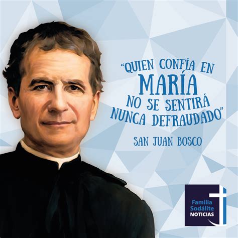 Quien confía en María no se sentirá nunca defraudad San Juan Bosco