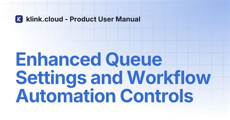 Enhanced Queue Settings And Workflow Automation Controls Klinkcloud