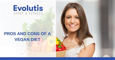 Pros And Cons Of A Vegan Diet Evolutis Personal Training Gym