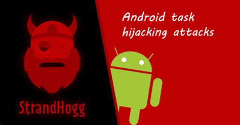 New Unpatched Strandhogg Android Vulnerability Actively Exploited In The Wild