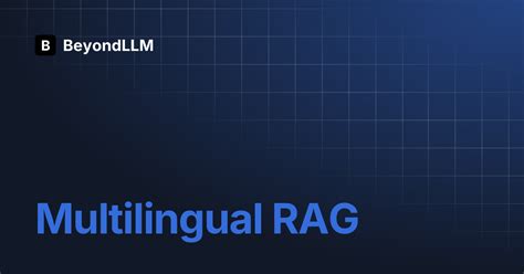 Multilingual Rag Beyondllm
