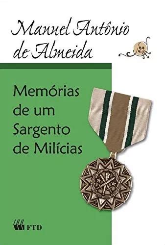 Memórias De Um Sargento De Milícias De Manuel Antônio De Almeida