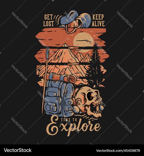 T Shirt Design Get Lost Keep Alive Time Royalty Free Vector