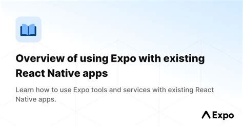 Overview Of Using Expo With Existing React Native Apps Expo