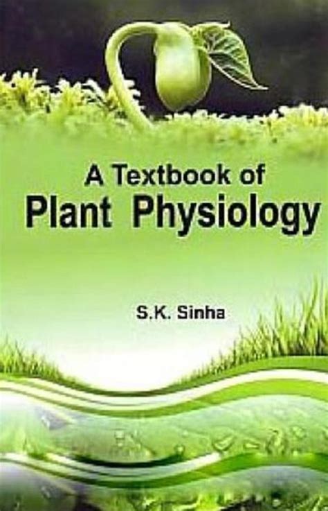A Textbook Of Plant Physiology Ebook By S K Sinha Epub Rakuten Kobo United States