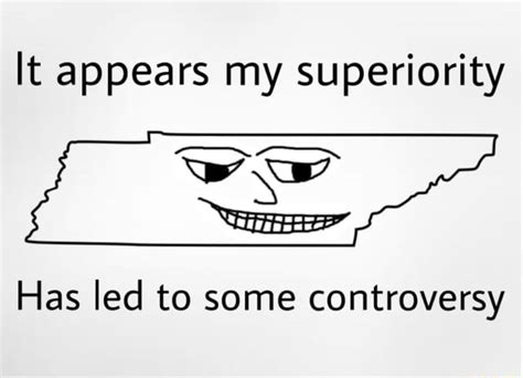 It Appears My Superiority Nee Has Led To Some Controversy
