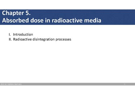 L07 Ch05 Dose Radioactive Media 2022 Fall Radiation Dosimetry