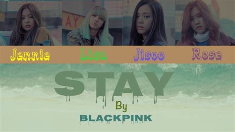 Blackpink Stay Colour Coded Lyrics Eng Youtube