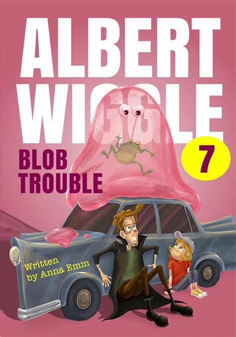 Blob Trouble Albert Wiggle Book 7 Kindle Edition By Emm Anna