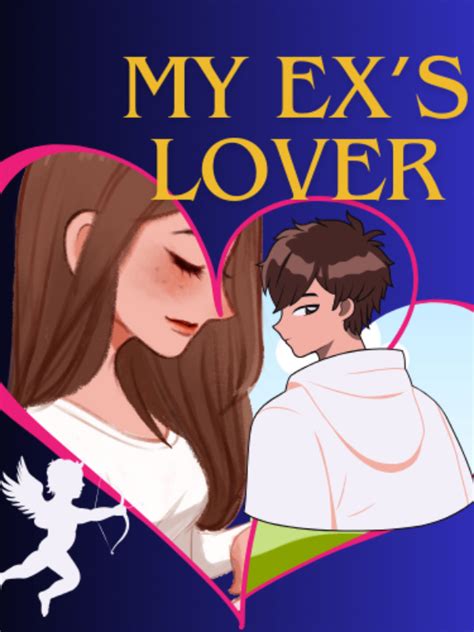 Read My Exs Lover Kathykatz Webnovel