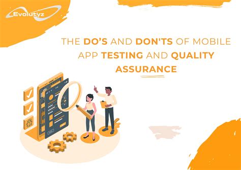The Dos And Don Ts Of Mobile App Testing And Quality Assurance Evolutyz