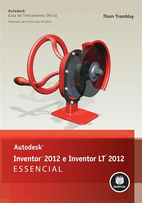 Autodesk Inventor 2012 E Inventor Lt 2012 Essencial Série Guia De