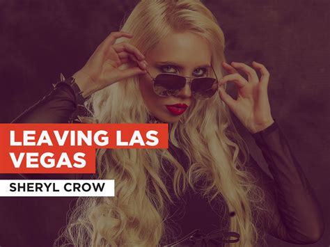 Prime Video Leaving Las Vegas Al Estilo De Sheryl Crow
