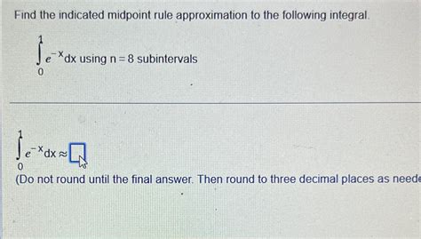 solved find the indicated midpoint rule approximation to the