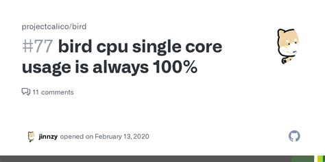 Bird Cpu Single Core Usage Is Always 100 · Issue 77 · Projectcalicobird · Github