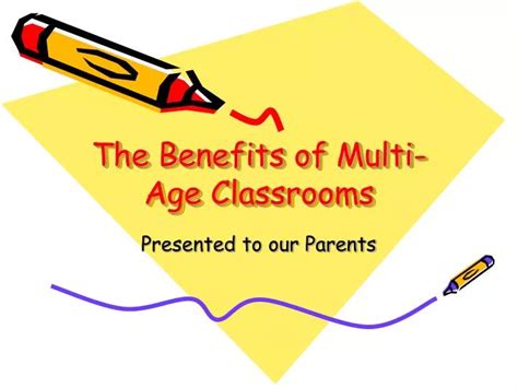 Ppt The Benefits Of Multi Age Classrooms Powerpoint Presentation Free Download Id 5839038