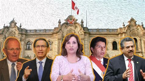 ¿qué Pasa Con Los Presidentes Del Perú Ocho Años De Inestabilidad