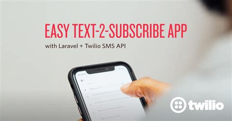 How To Create A Text To Subscribe App In Php Using Twilio And Laravel