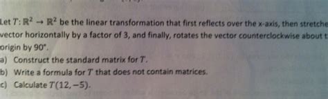 Solved Let T R Rightarrow R Be The Linear Chegg