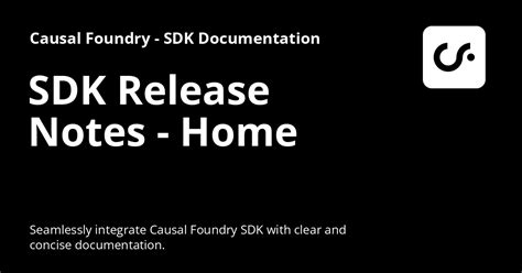 SDK Release Notes Home Causal Foundry SDK Documentation