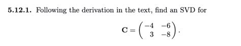 Solved 5 12 1 Following The Derivation In The Text Find An