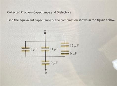 Solved Collected Problem Capacitance And Dielectrics Find