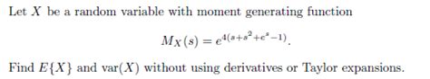Solved Let X Be A Random Variable With Moment Generating
