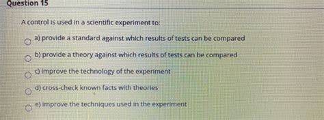 solved question 15 a control is used in a scientific